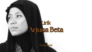 Lirik Lagu Arjuna Beta – Fynn Jamal – Lirik Lagu Melayu