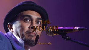 Lirik Lagu Januari – Glenn Fredly – Lirik Lagu Melayu